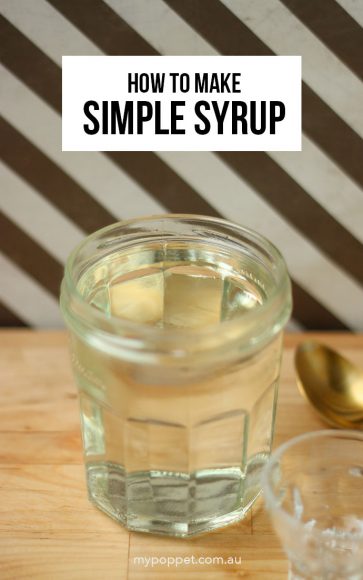 How to make Simple Syrup for Cocktails and more | My Poppet Living